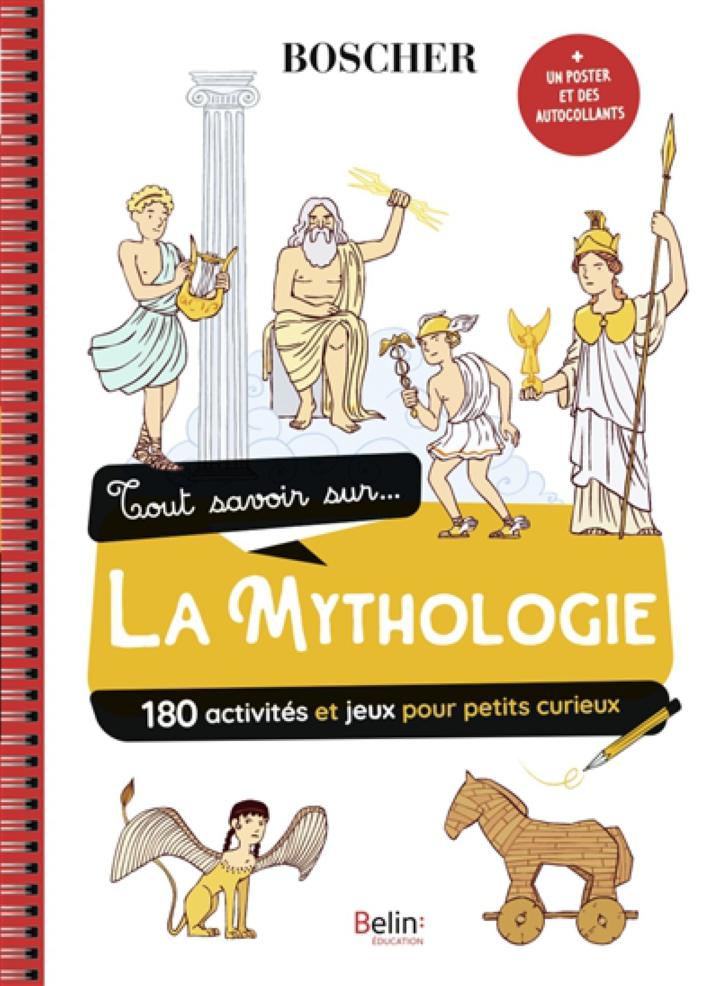 Tout savoir sur la mythologie : 180 activités et jeux pour petits ... Tout savoir sur la mythologie : 180 activités et jeux pour petits ...
